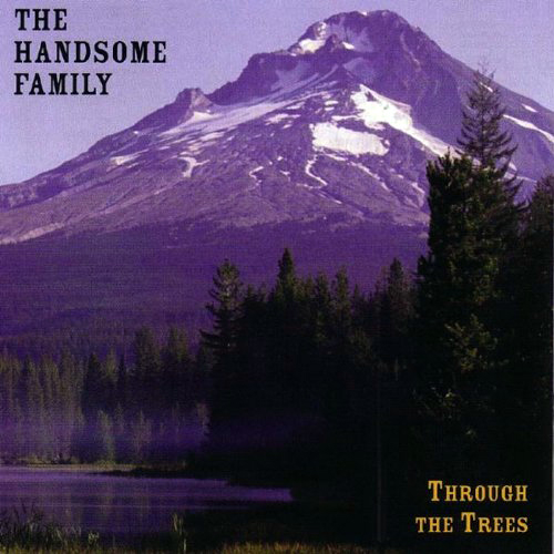 The Handsome Family: Through The Trees – Review Corner